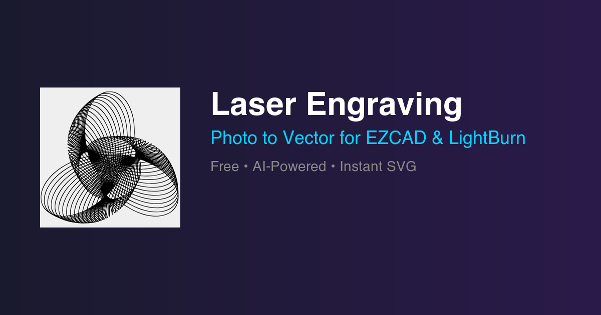 Photo to Vector for Laser Engraving | EZCAD & LightBurn Ready